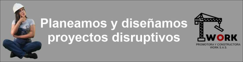 Promotora y Constructora Work – Proyectos de construcción disruptivos al alcance de todos