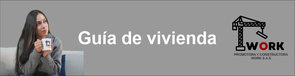 Guía de Vivienda – Promotora y Constructora Work